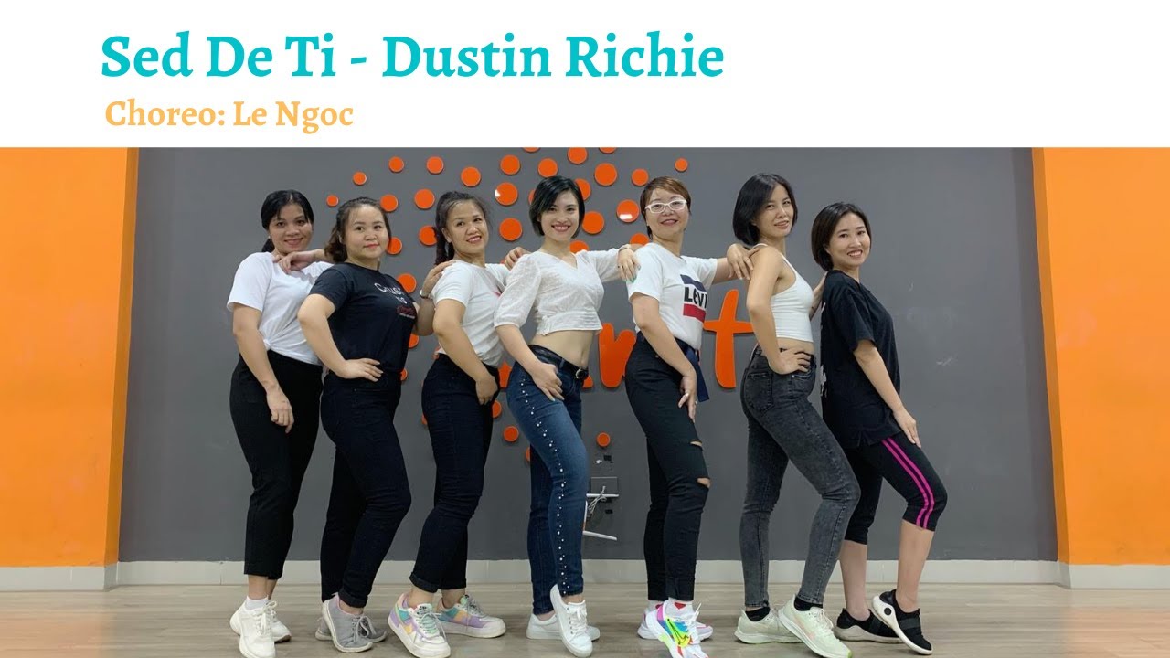 SED DE TI - Dustin Richie / Bachata / dance fitness/ Choreo: Le Thi ...