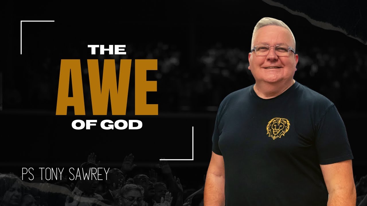 Ps Tony Sawrey - The Awe of God (Part 5) - YouTube
