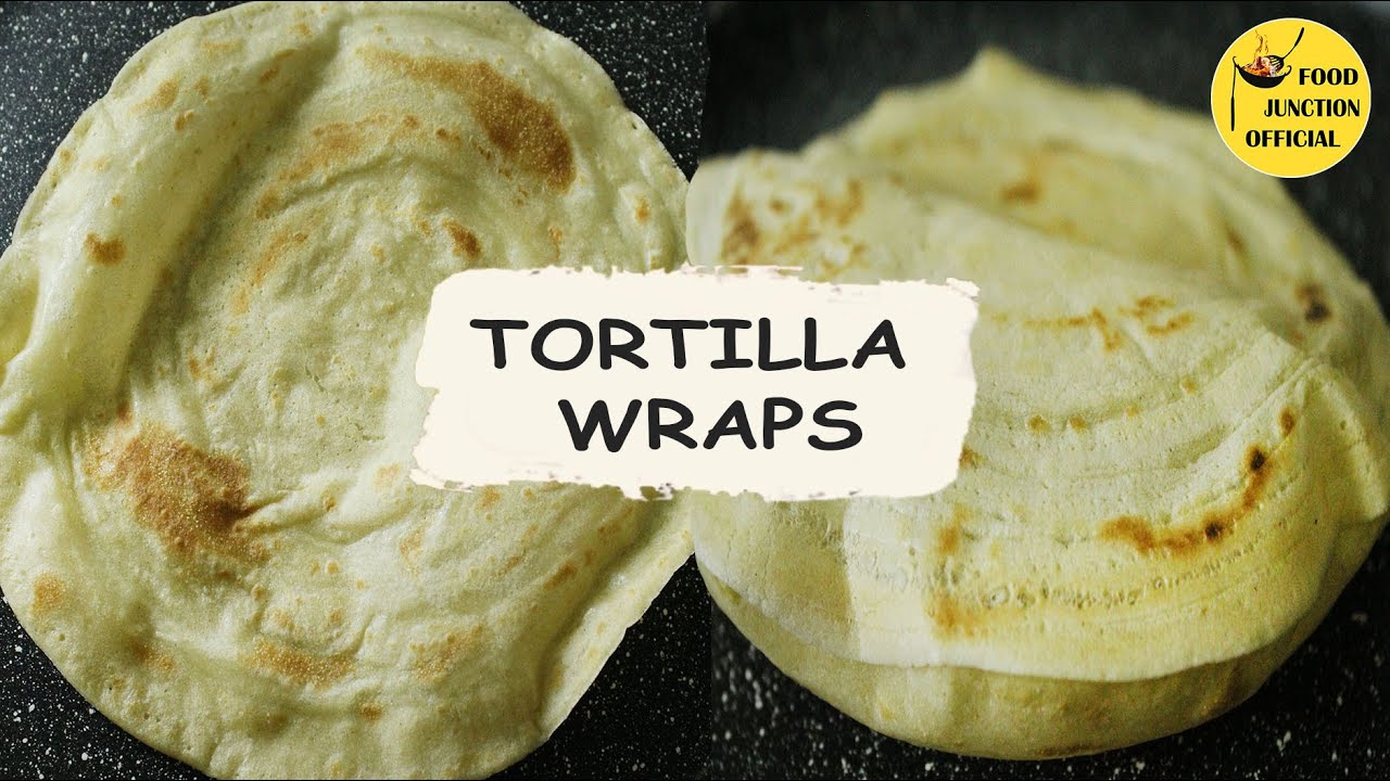 How to make Homemade Tortilla Wraps with Liquid Dough | Food Junction ...