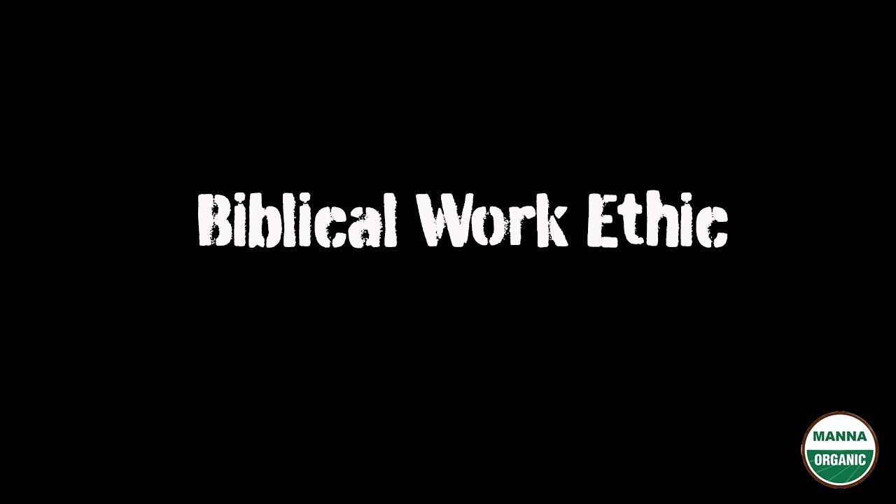 Biblical Work Ethic - YouTube