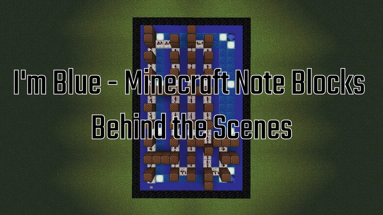 I'm Blue - Minecraft Note Blocks - Behind the Scenes - YouTube