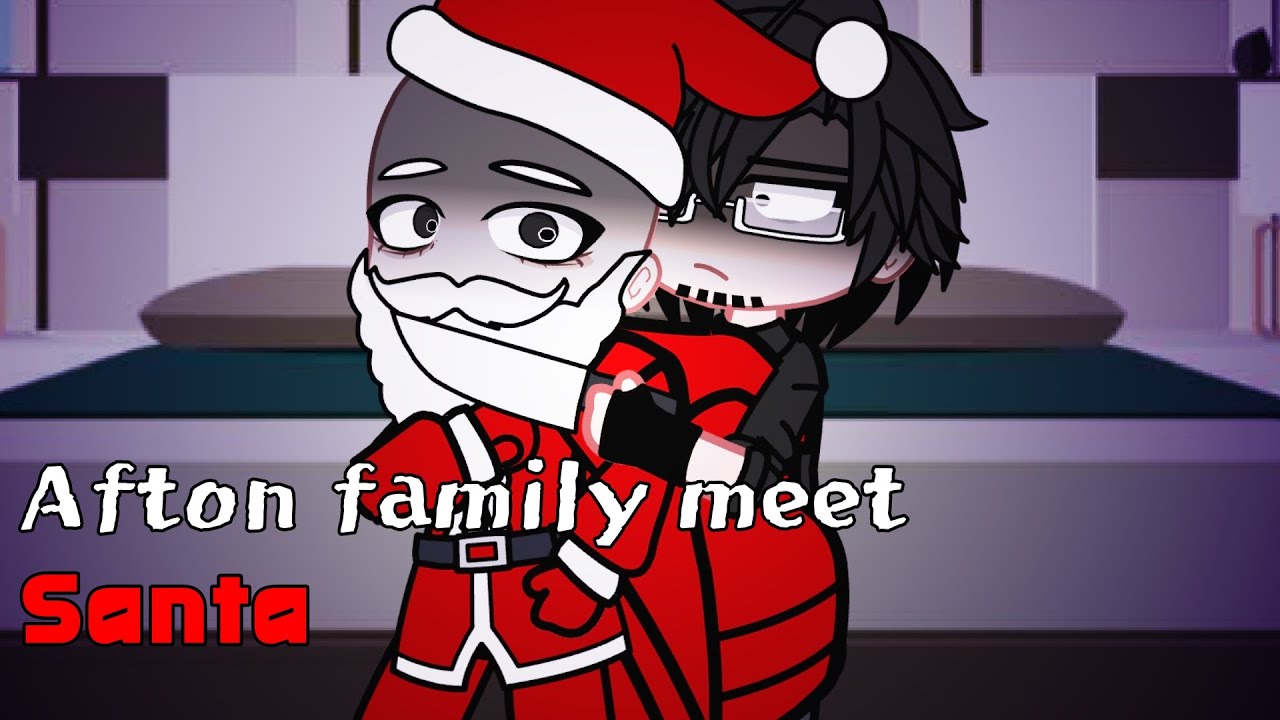 Afton Family Meet Santa Claus || FNAF || Gacha - YouTube
