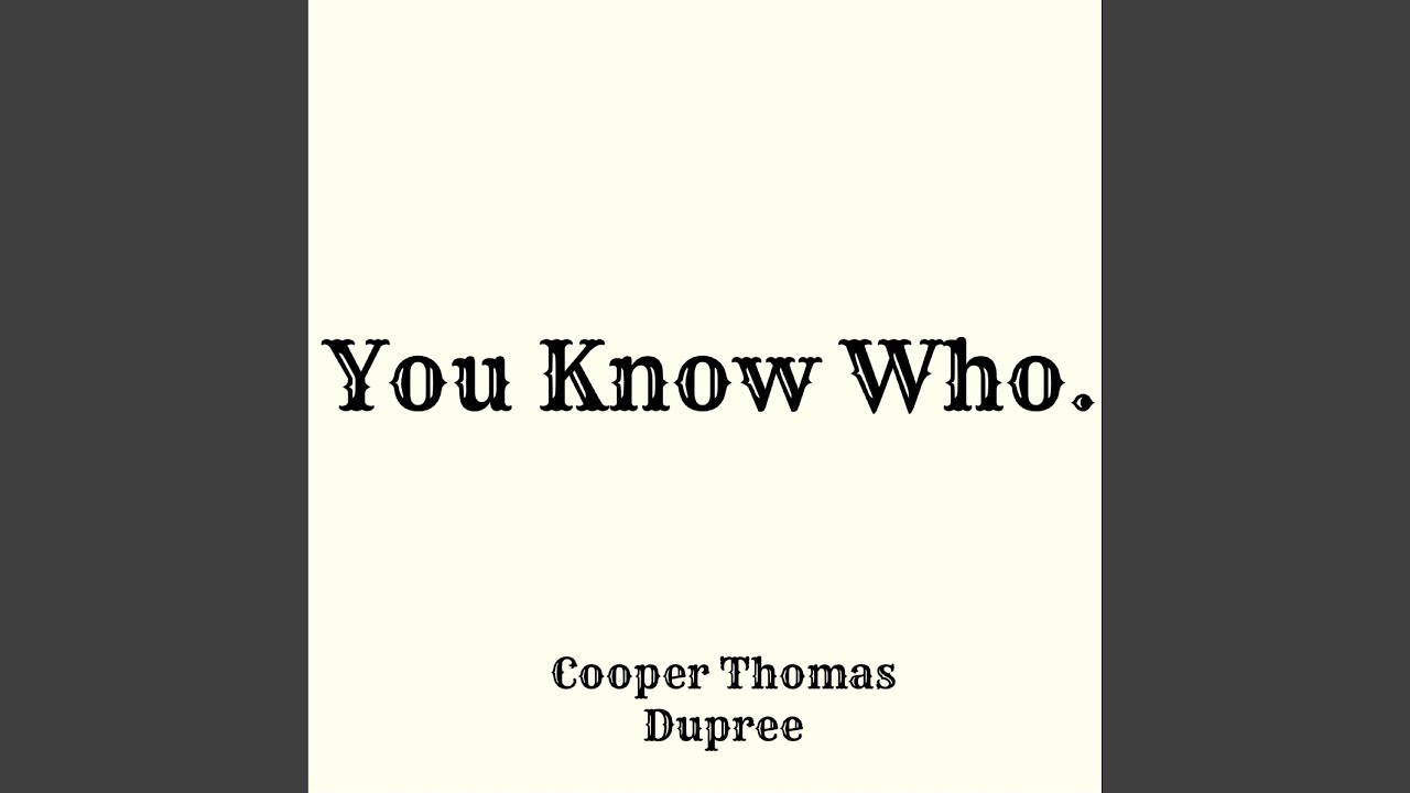 You Know Who. - YouTube