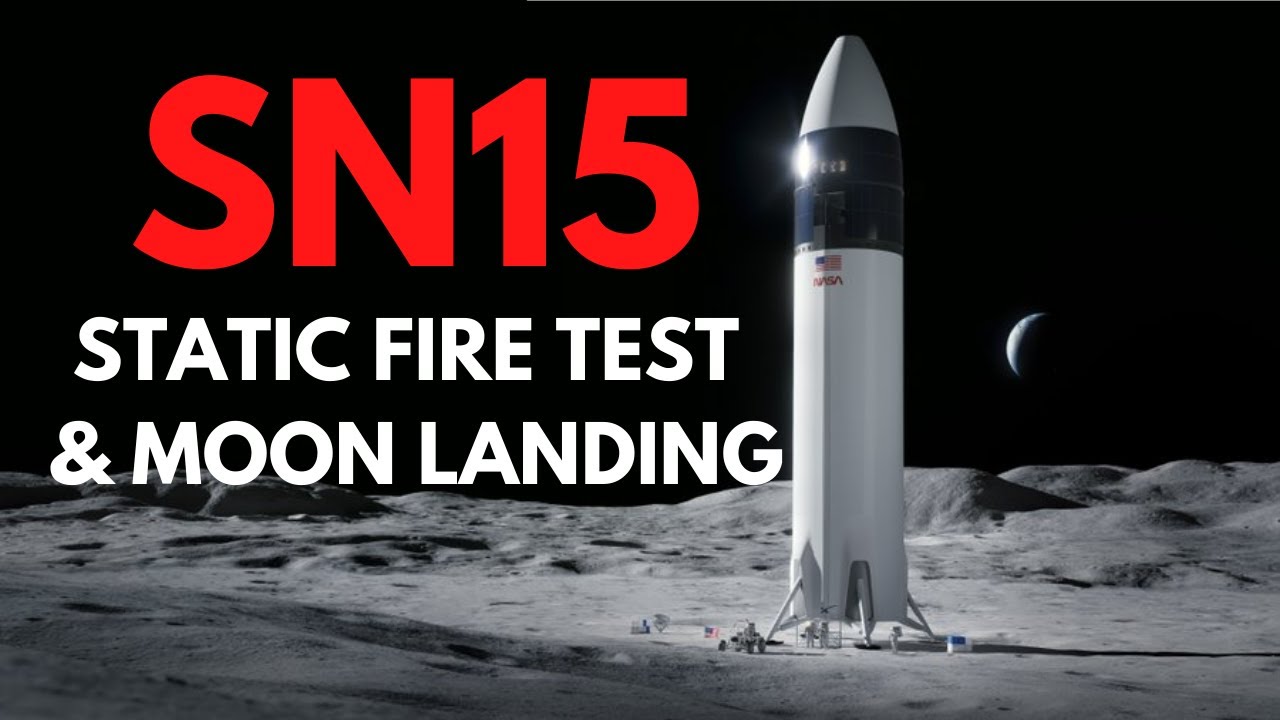 SpaceX's Starship SN15 Static Fire Date | SpaceX Wins NASA Artemis ...