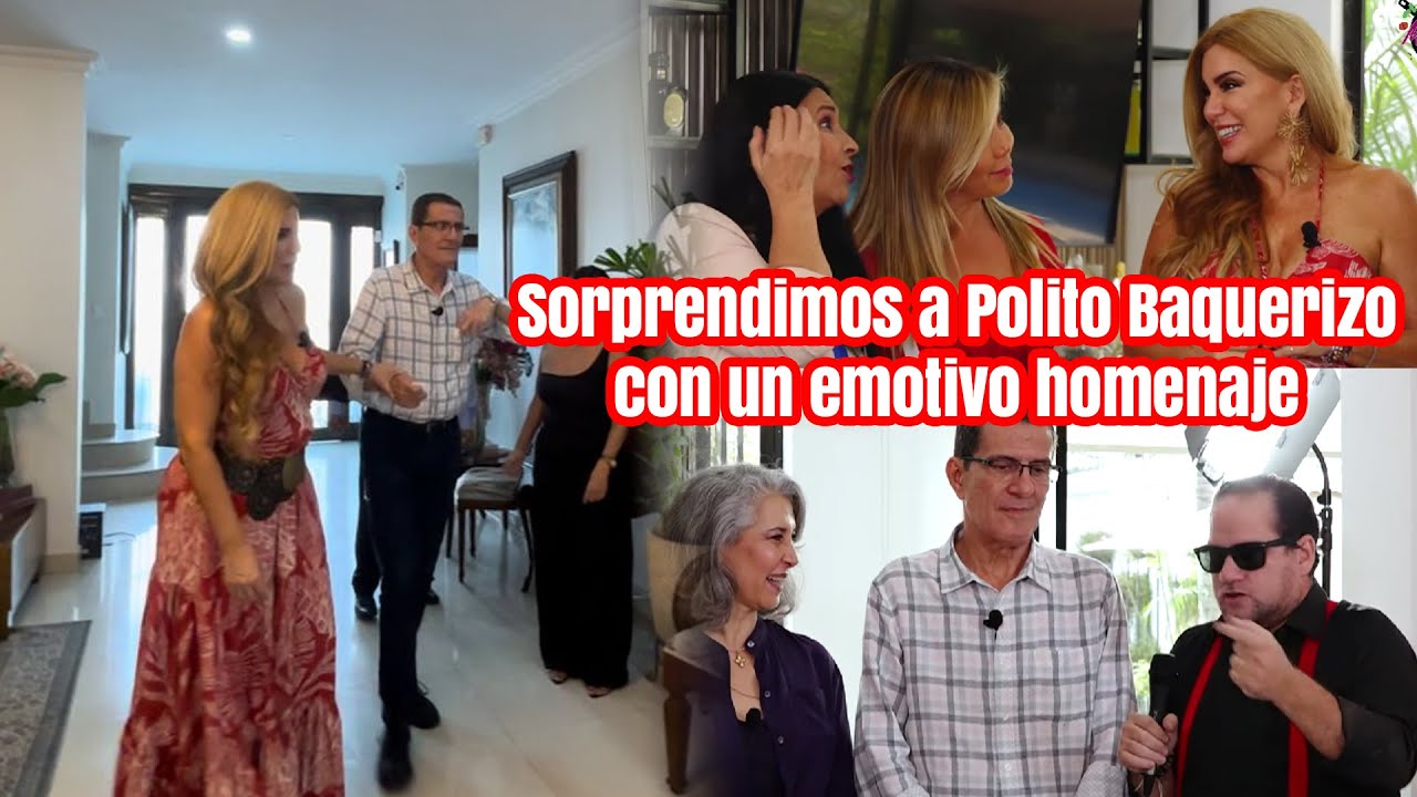 Sorprendimos a Polito Baquerizo con un emotivo homenaje 👏🏻🥹 2DA PARTE - YouTube