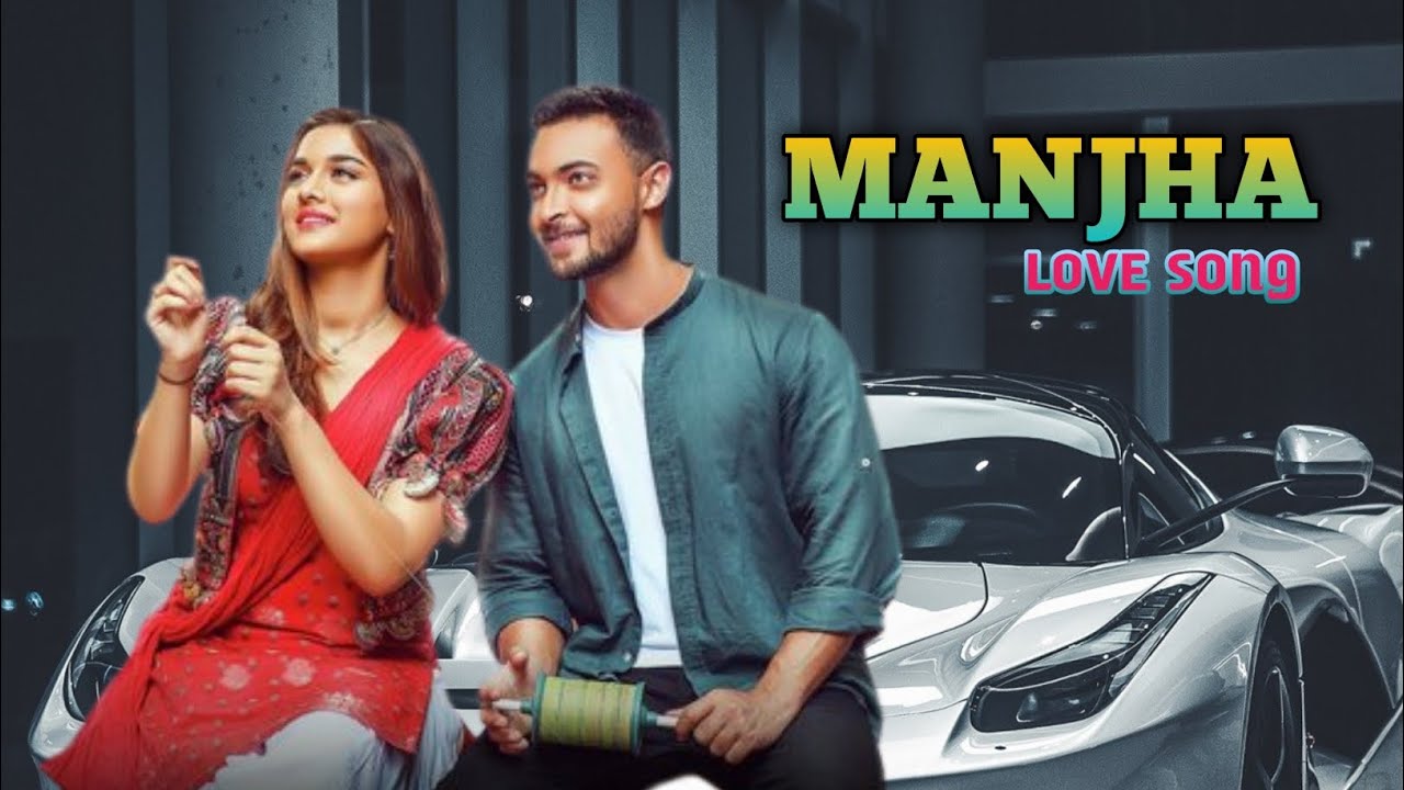 Manjha - Aayush Sharma & Saiee M Manjrekar || Love Song || Music ...