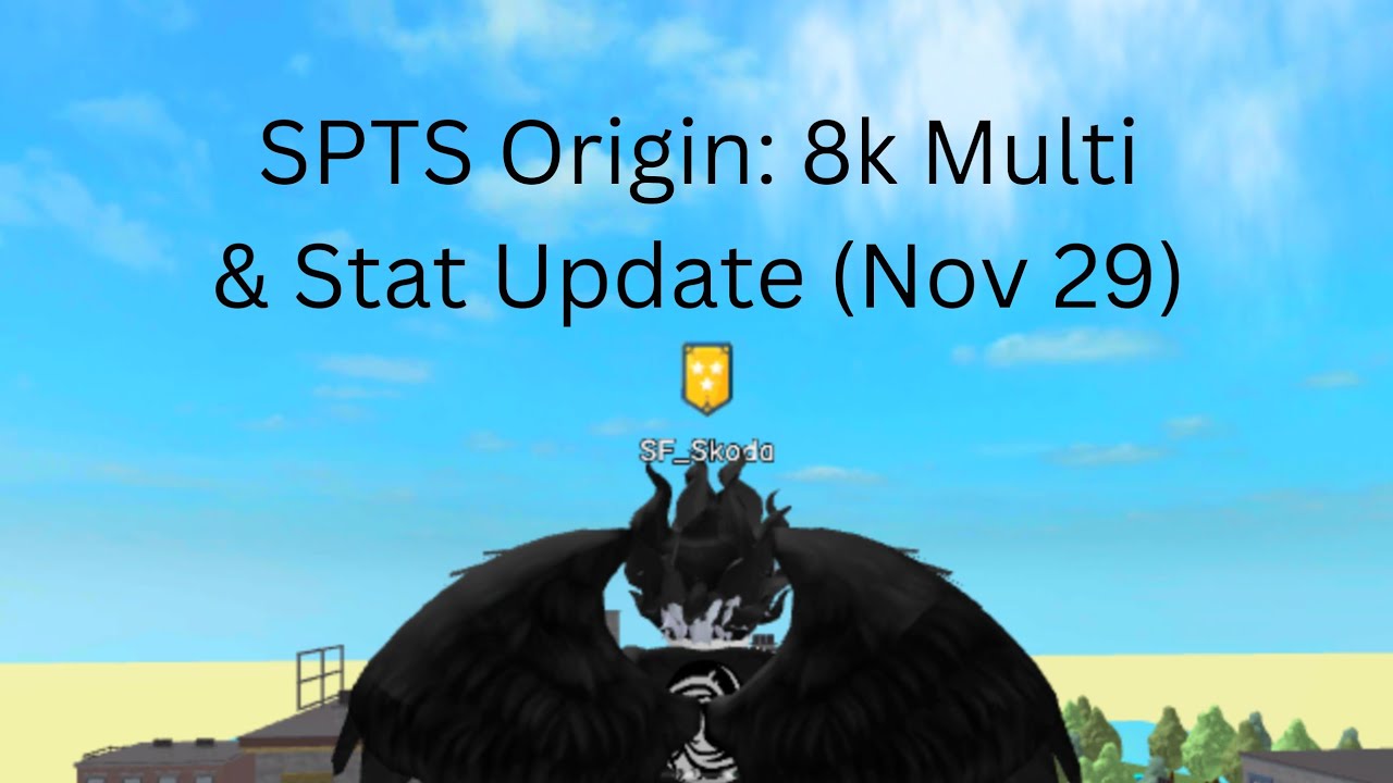 Roblox: SPTS Origin - 8k Muilt & Stat Update (Nov 29) - YouTube