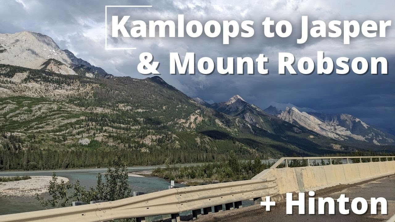 Kamloops to Mount Robson & Jasper + Hinton - Canada - Scenic Drive ...