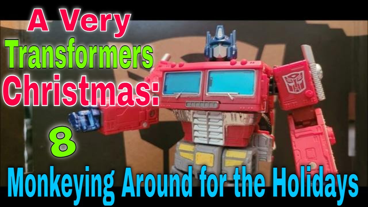 A Very Transformers Christmas 8: Monkeying Around for the Holidays ...