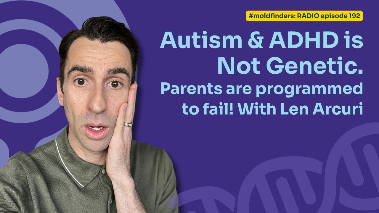 192: Autism & ADHD is Not Genetic. Parents are programmed to fail ...