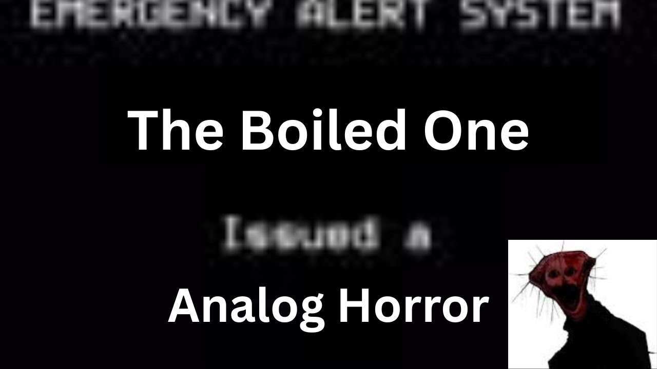 EAS - The Boiled One (Analog Horror) - YouTube