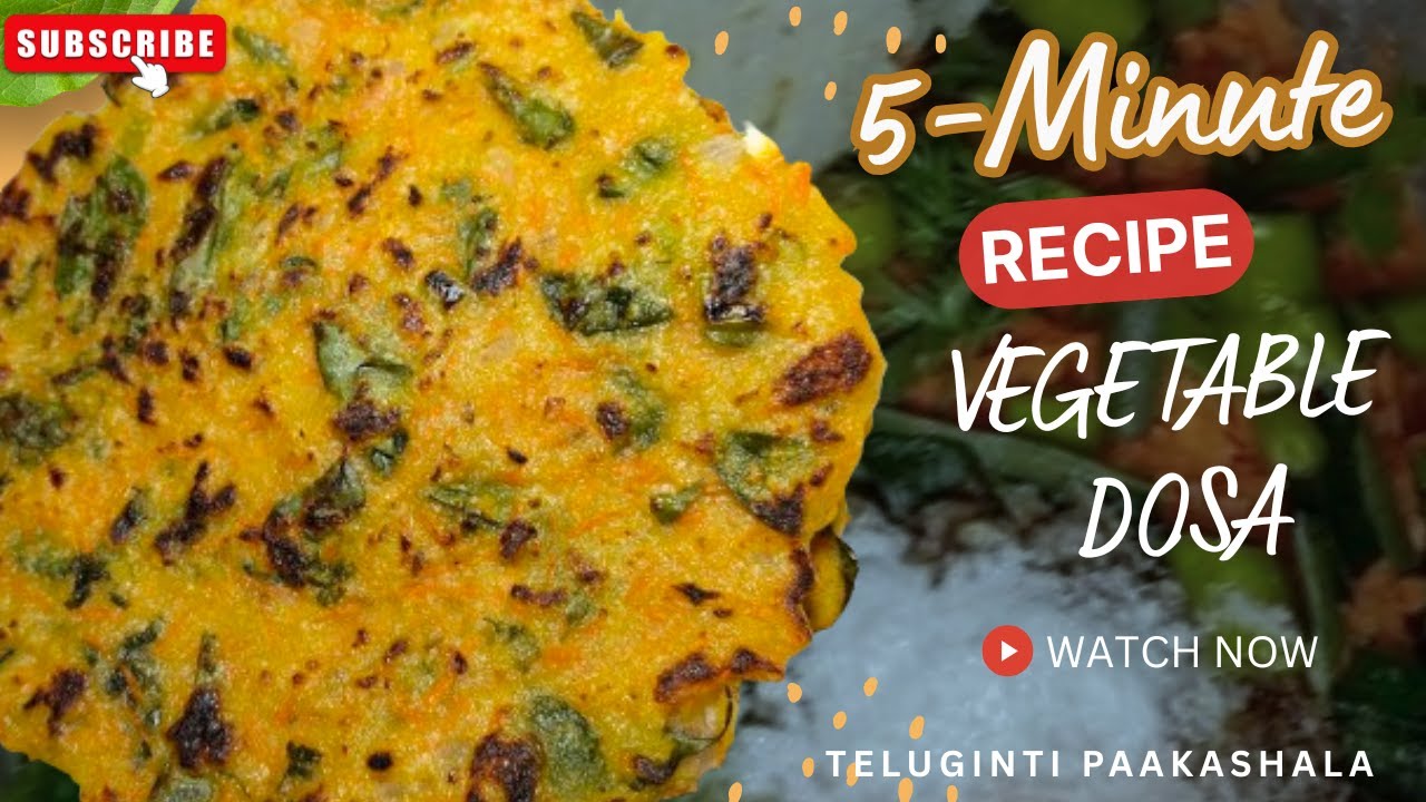 Crispy Vegetable Dosa Recipe | క్రిస్పీ వెజిటబుల్ దోసె తయారీ విధానం ...