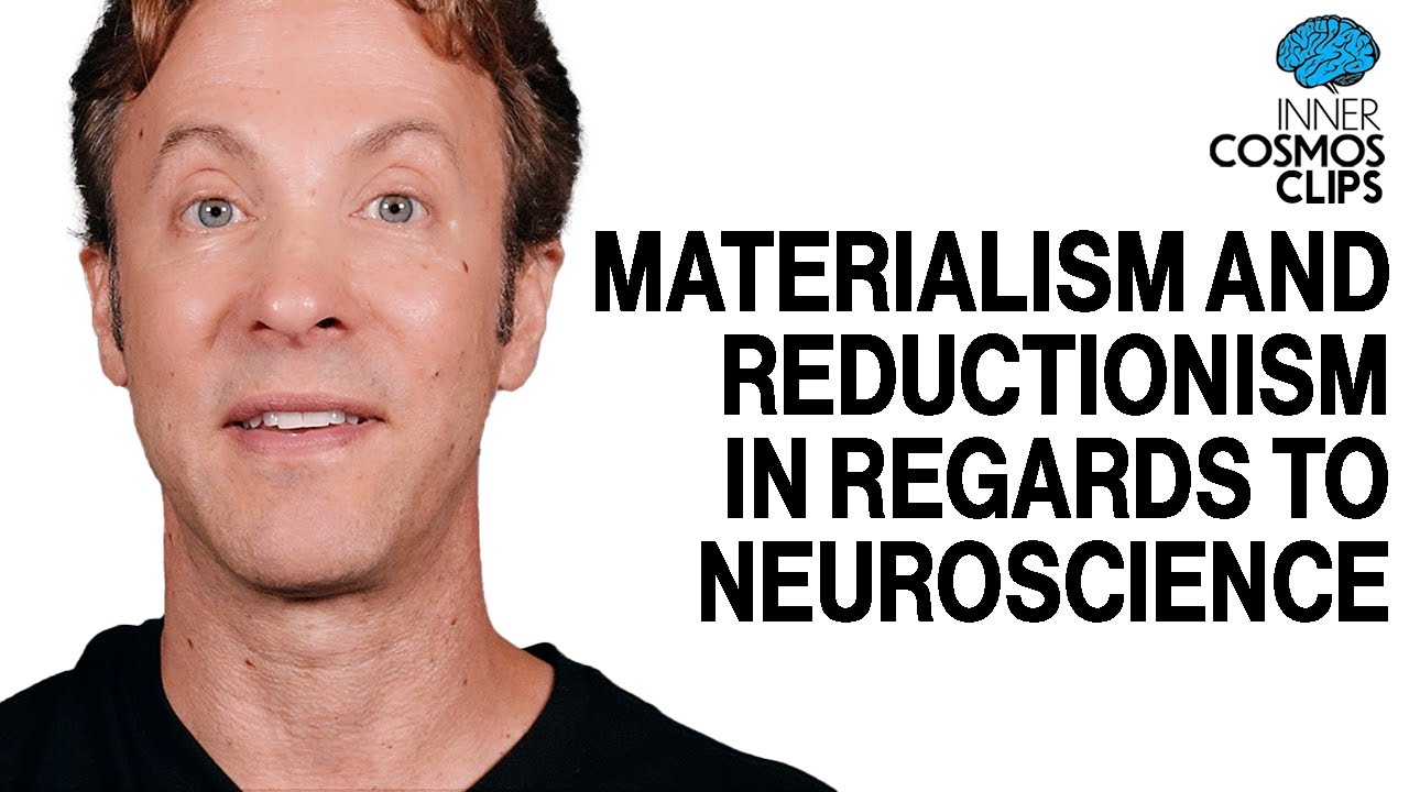 Materialism and Reductionism in regards to Neuroscience | INNER COSMOS ...