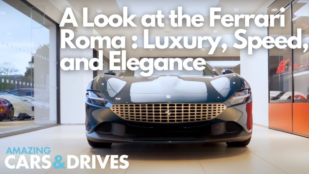A Look at the Ferrari Roma :Luxury, Speed, and Elegance | Ferrari ...