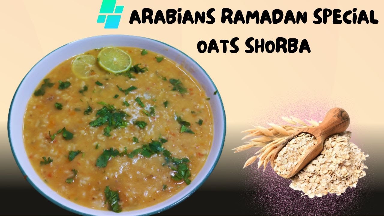 Arabic Shorba | Arabic Soup | Mutton Oats Shorba | Ramadan Special ...
