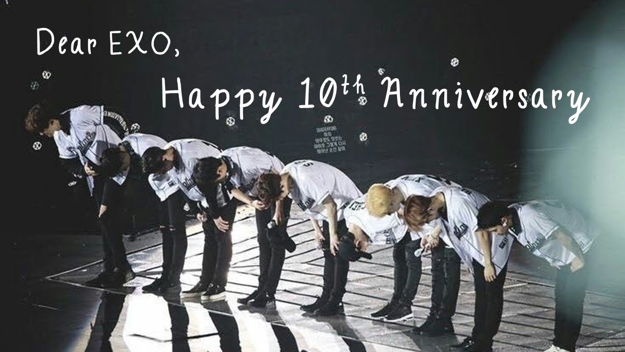 Dear EXO Happy 10 year Debut Anniversary | EXO 10주년 축하해요! | 祝EXO十周年快乐 ...