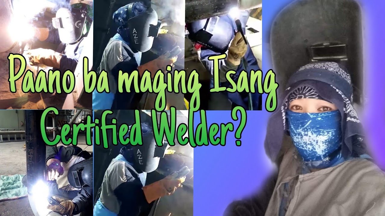 Paano maging Isang Certified Welder/How to become a welder/Welding ...