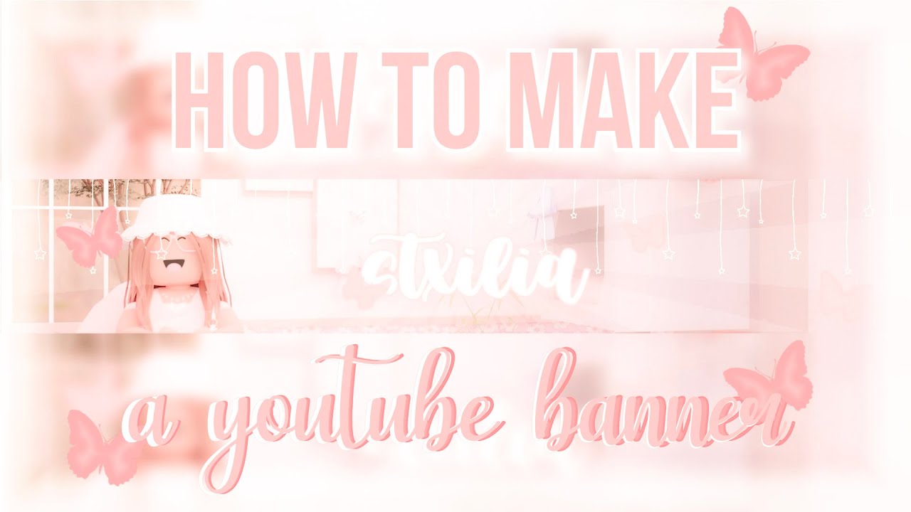 How to make a GFX youtube BANNER || stxilia‧₊˚ - YouTube