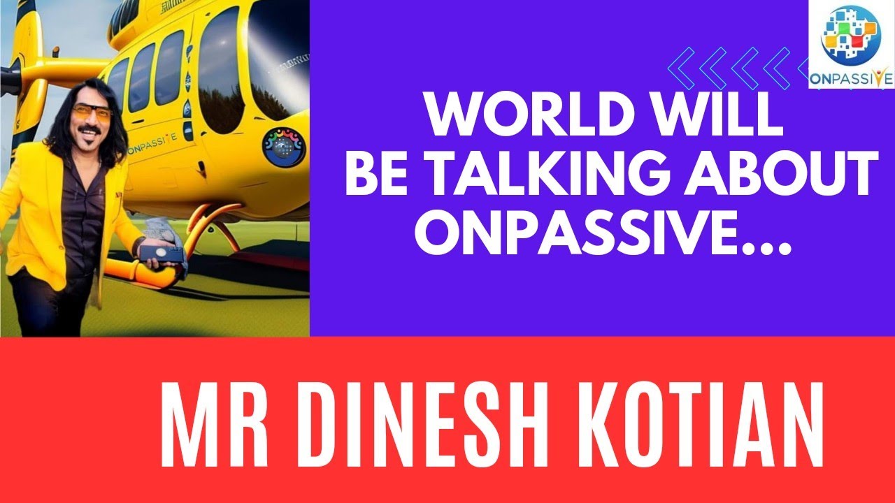 #ONPASSIVE Daily updates & / CURRENT STATUS BY DINESH KOTIAN / must ...