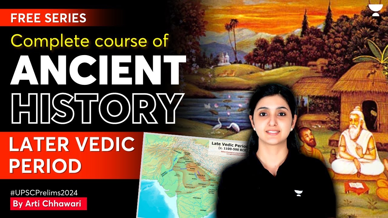 L6 - Later Vedic Period | Complete course on Ancient History | UPSC ...