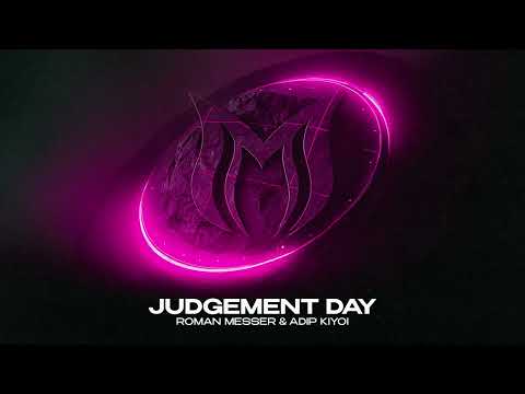 Roman Messer & Adip Kiyoi - Judgement Day (Festival Mix)