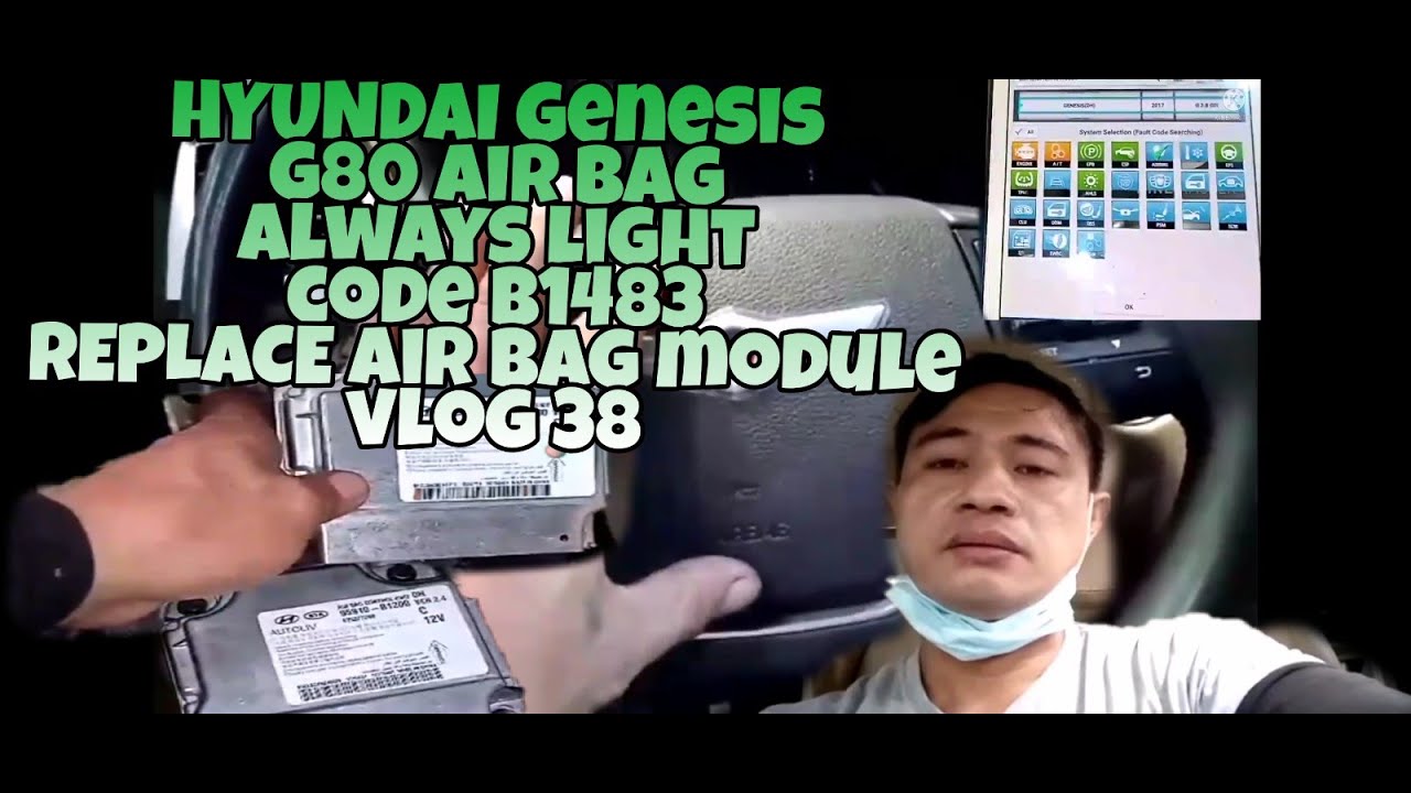 HYUNDAI Genesis g80 air bag always light .code B1483.REPLACE air bag ...