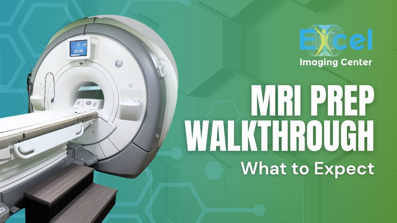 MRI Preparation Walkthrough | What to Expect at Excel Imaging Center ...