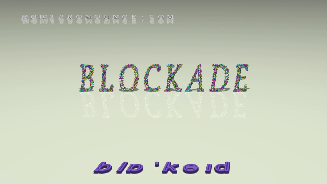 blockade - pronunciation + Examples in sentences and phrases - YouTube