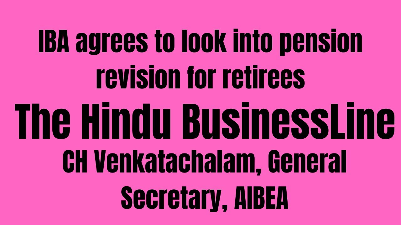 IBA agrees to look into pension revision for retirees | The Hindu ...