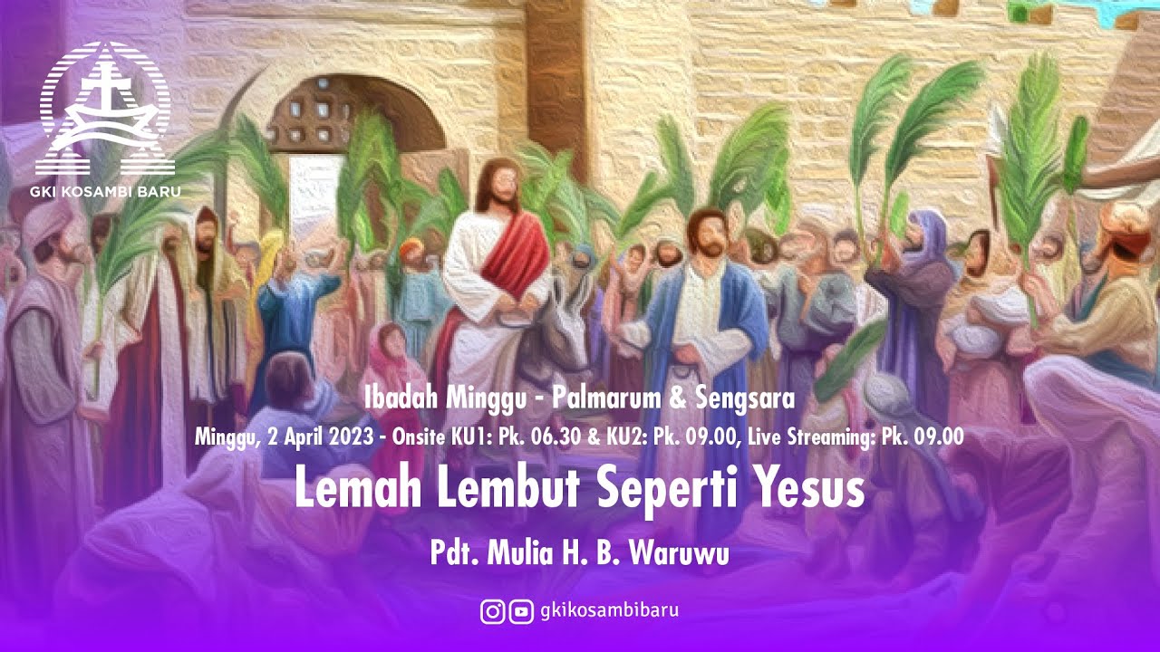 Ibadah Minggu Palmarum And Sengsara 2 April 2023 Gki Kosambi Baru