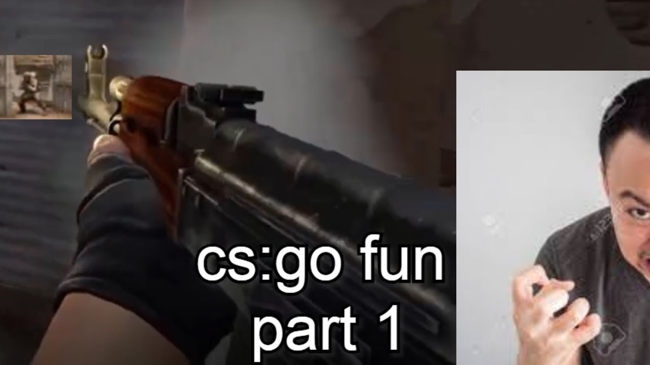 CS:GO FUN!! (part 1) - YouTube