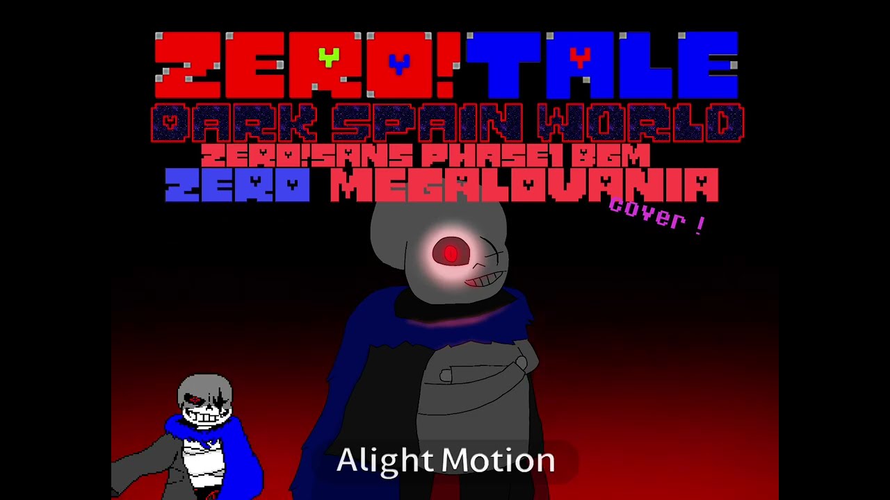 【UNDERTALE_AU】ZERO!SANS's megalovania ZERO MEGALOVANIA 【ZERO!TALE ...