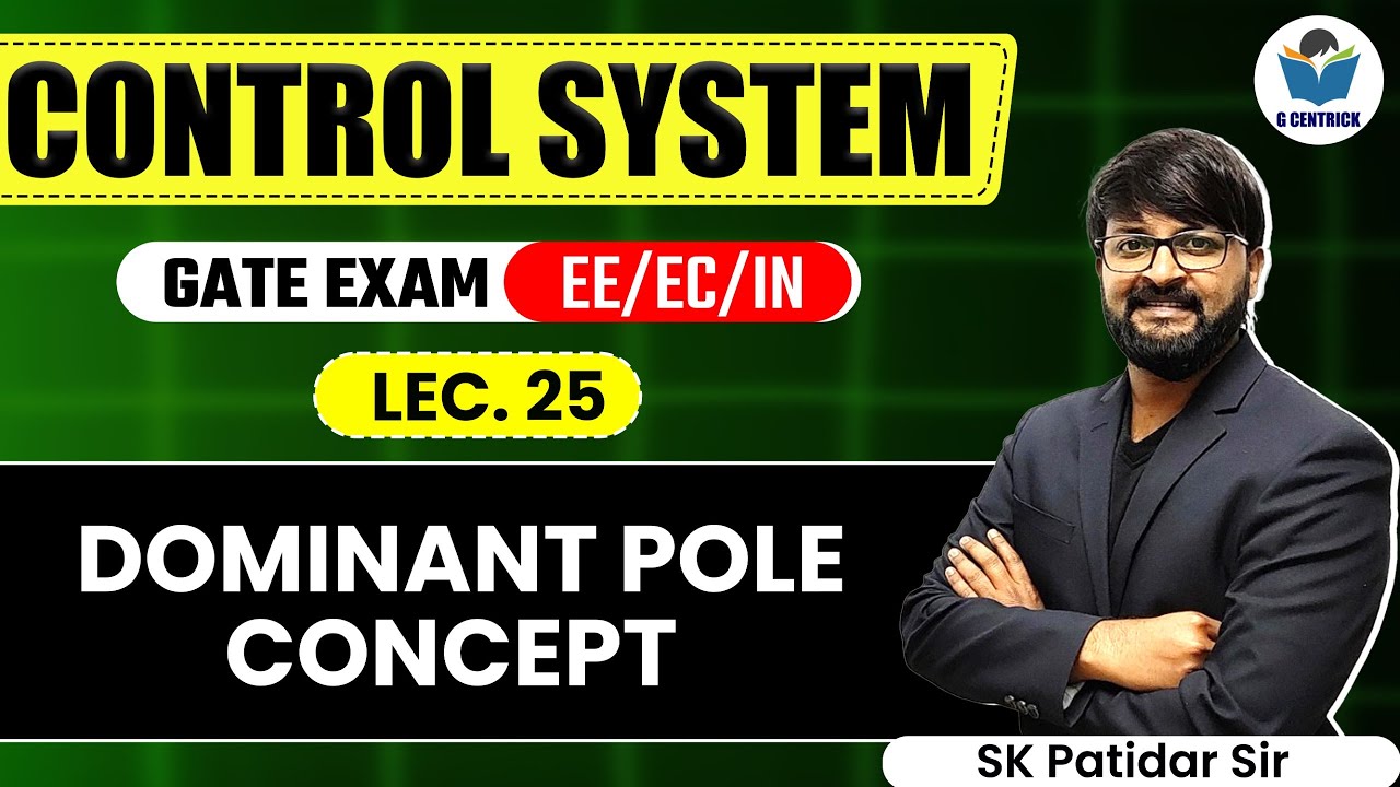 Lec 25 Dominant Pole Concept || Control System for GATE Exam || G ...