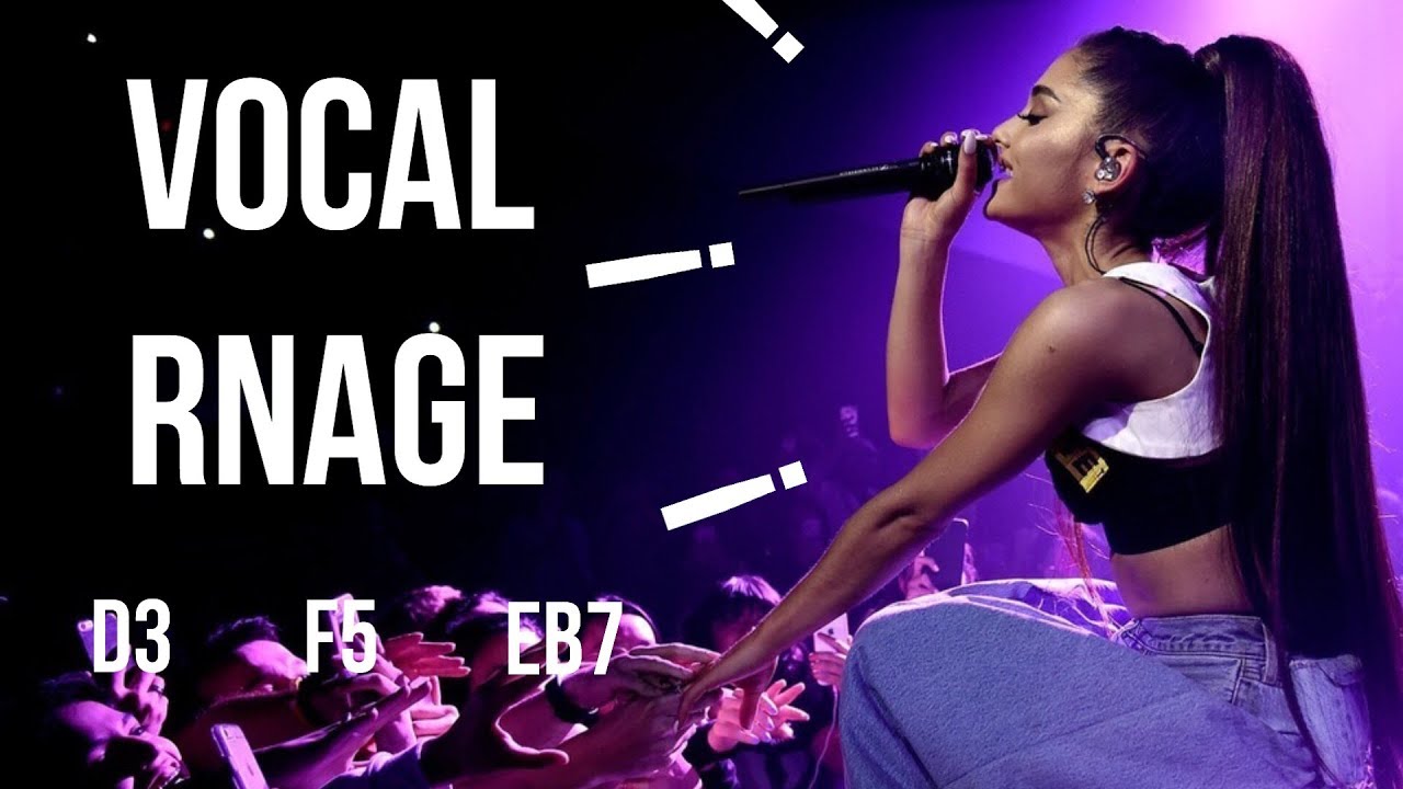 Ariana Grande: Vocal Range (D3 - EB7) - YouTube