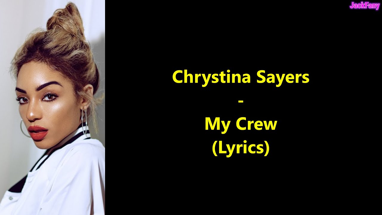 Chrystina Sayers - My Crew (Lyrics) - YouTube