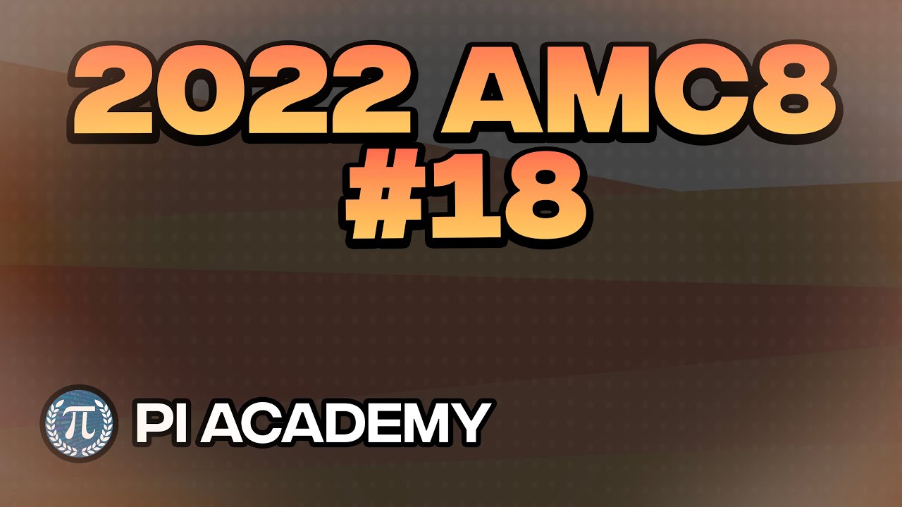 2022 AMC8 Problem #18 - YouTube