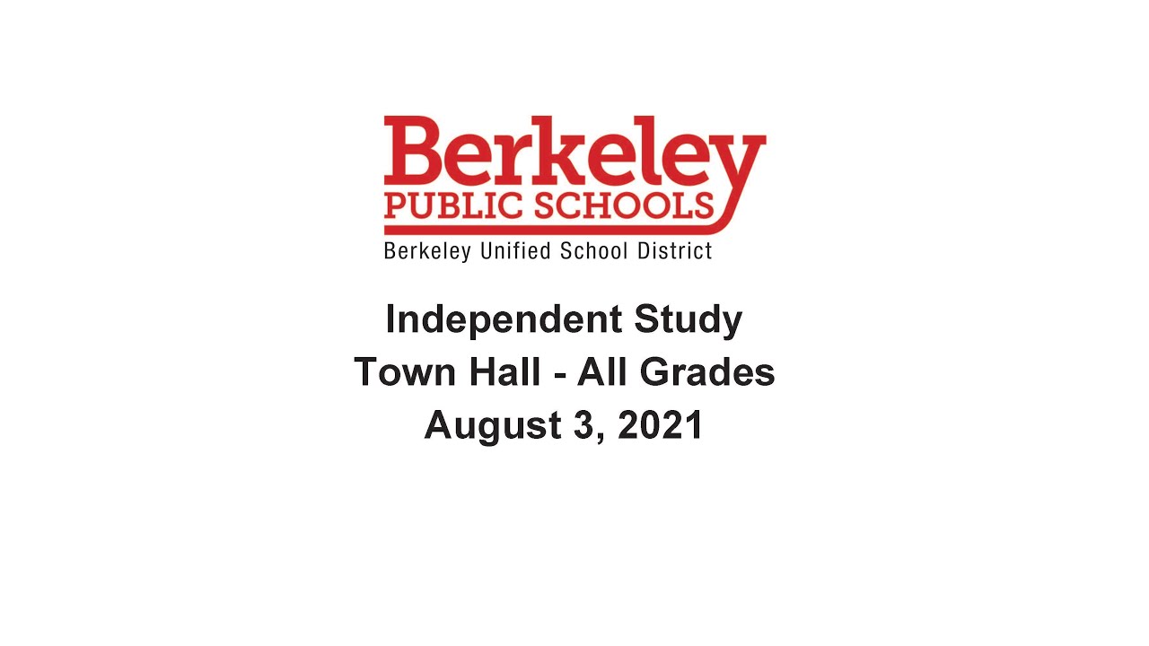 Berkeley USD Independent Study Town Hall, All Grades - August 3, 2021 ...