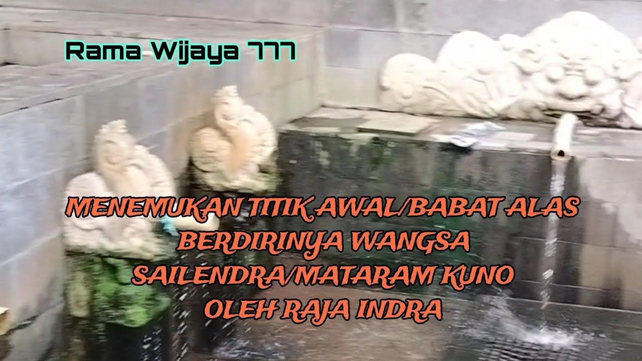 MENEMUKAN TITIK AWAL/BABAT ALAS BERDIRINYA WANGSA SAILENDRA/MATARAM ...