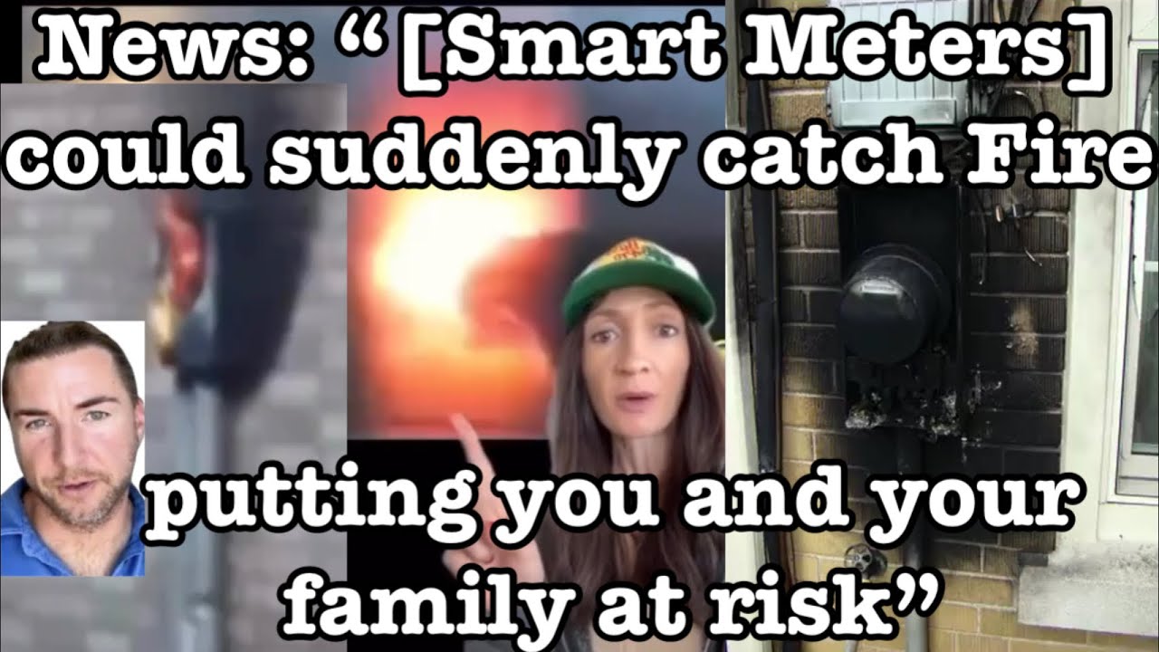 News: "[Smart Meters] could suddenly catch fire, putting you and your ...