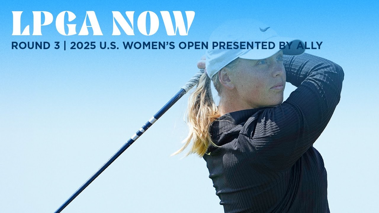 LPGA Now | U.S. Women’s Open presented by Ally Round 3 - YouTube