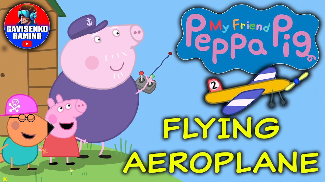 My Friend Peppa Pig - Flying Toy Aeroplane - Games with Peppa Pig ...