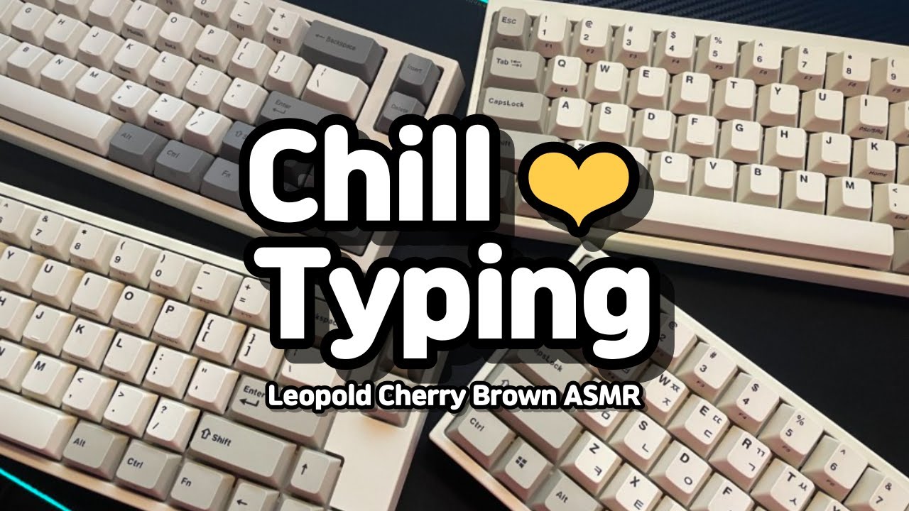 💛Chill Keyboard Typing Sound 😊Leopold Cherry Brown - YouTube