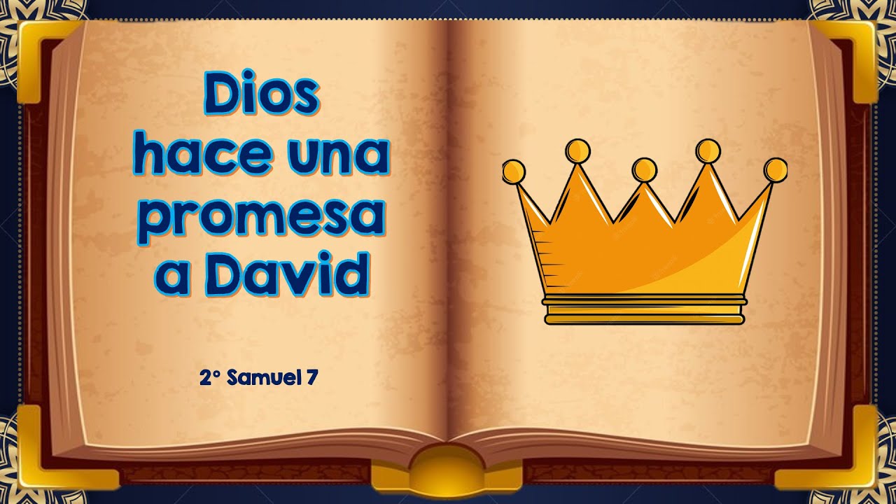 "Dios hace una promesa a David" 2o. Samuel 7. Una historia de David ...
