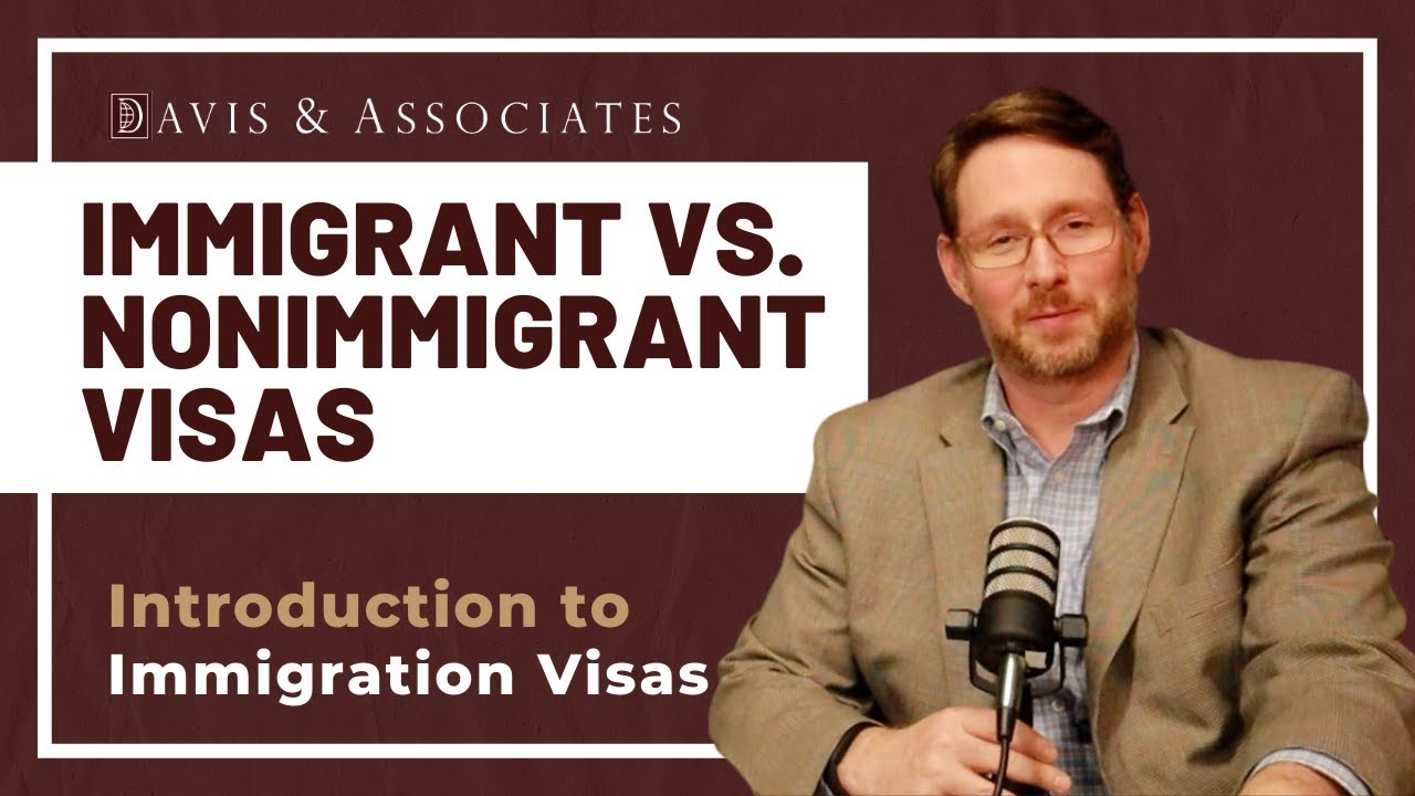 Immigrant vs Nonimmigrant Visas: Introduction to Immigration Visas ...
