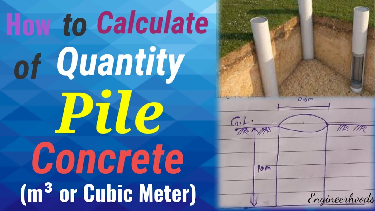 How to Calculate Quantity of Pile Concrete in m³ & Cubic meter - YouTube