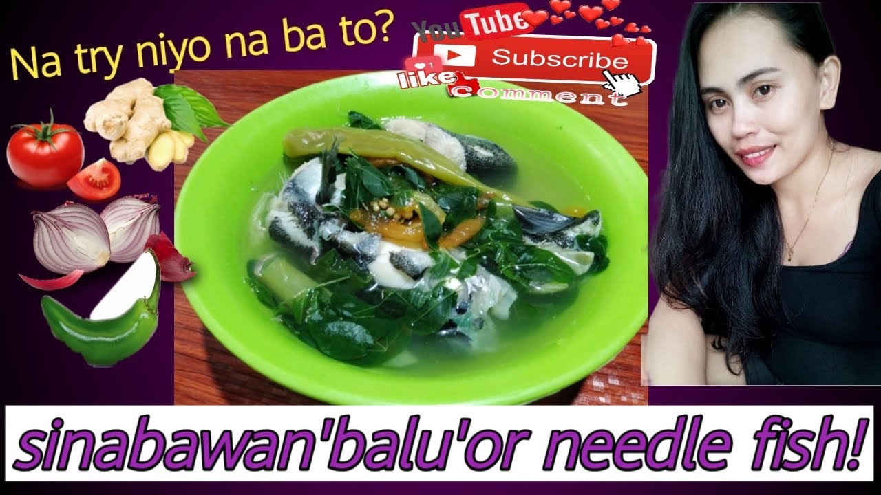 Easy to cook sinabawan'balu'or needle fish!simple & yummy,lutong pinoy ...