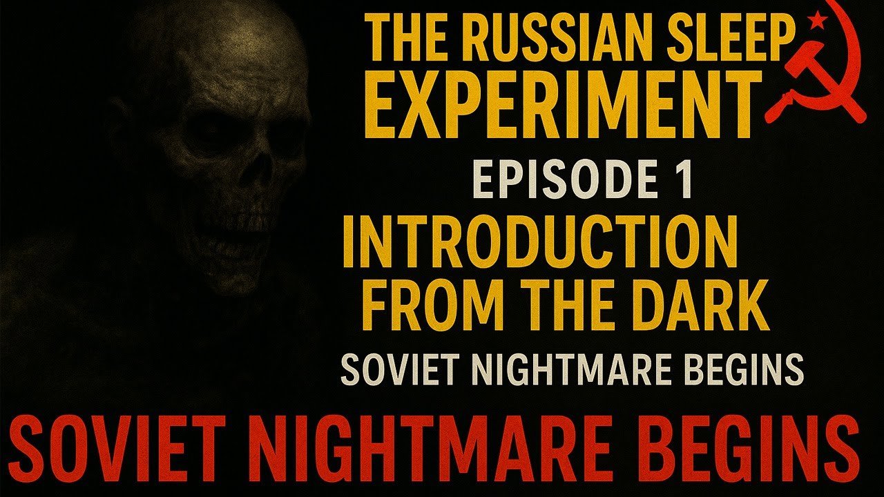 The Russian Sleep Experiment – Episode 1 : INTRODUCTION FROM THE DARK ...