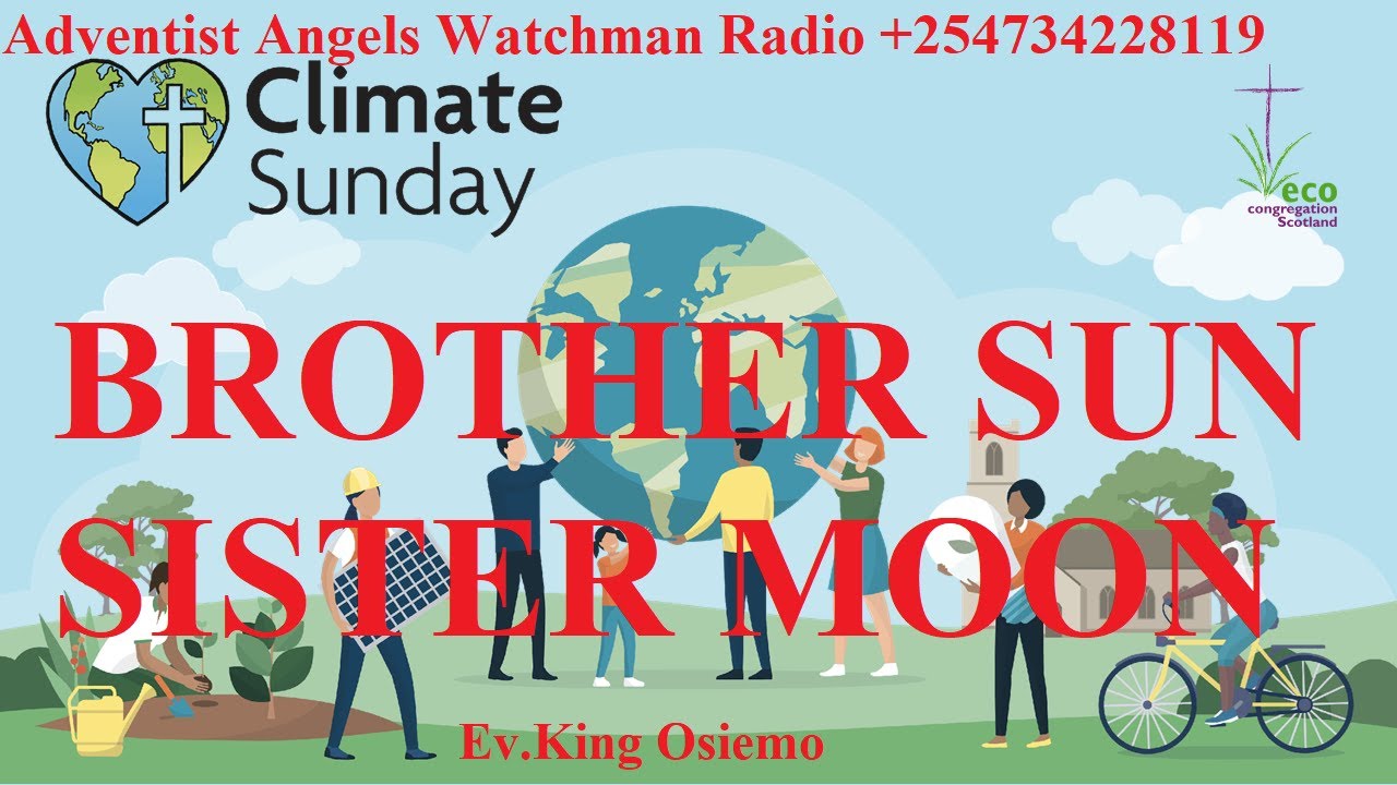 Brother Sun, Sis Moon, Mother Earth, Mother Mary, Sister Wind,ADRA,SDA ...