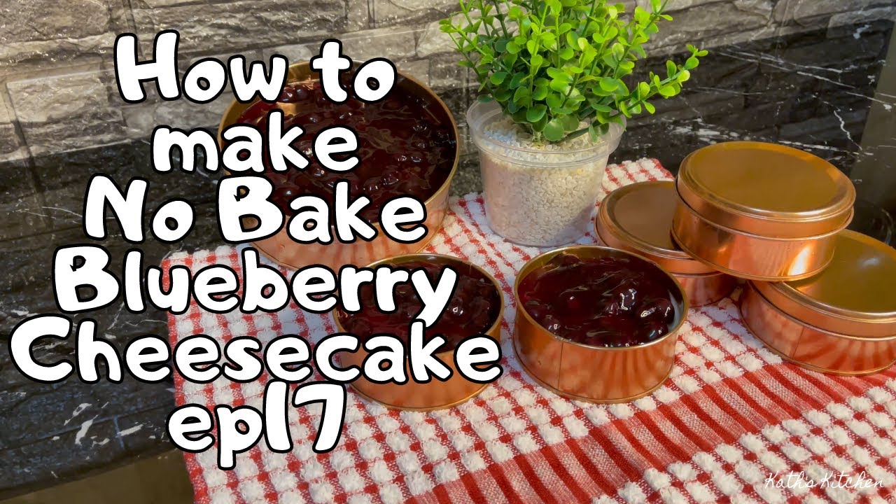 How to make No Bake Blueberry Cheesecake | ep17 | Tagalog with English ...