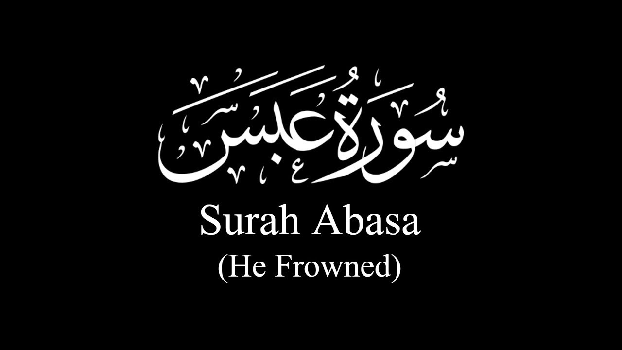 Surah Al Abasa Full { surah al abasa full HD text } Learn Quran. Surat ...